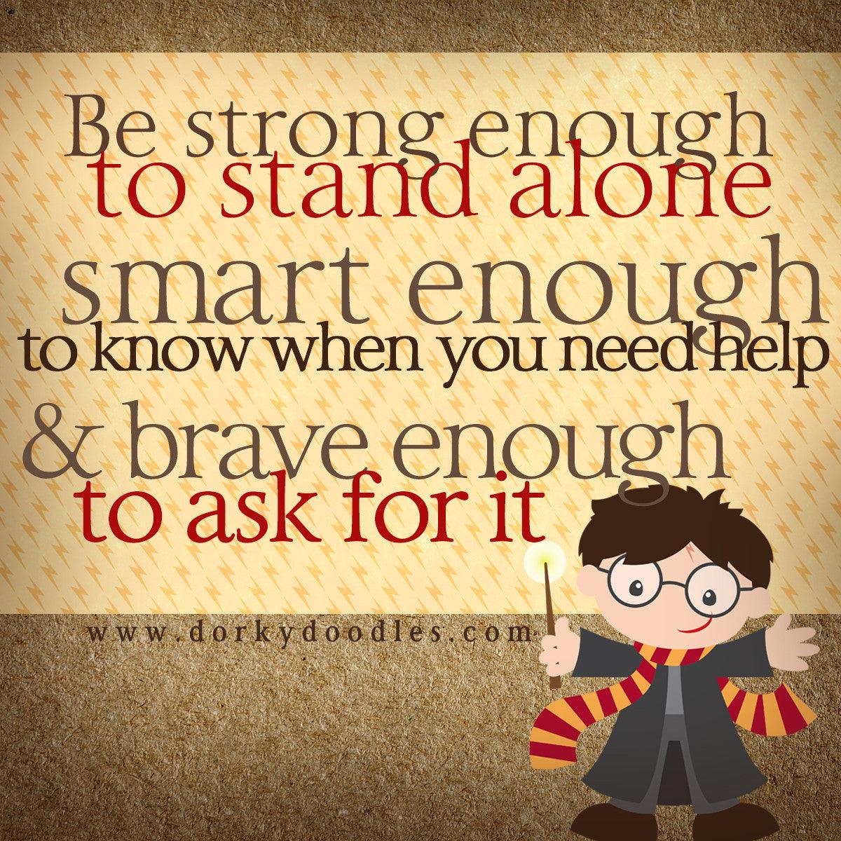 Motivational Monday: Be Strong, Smart, and Brave – Dorky Doodles